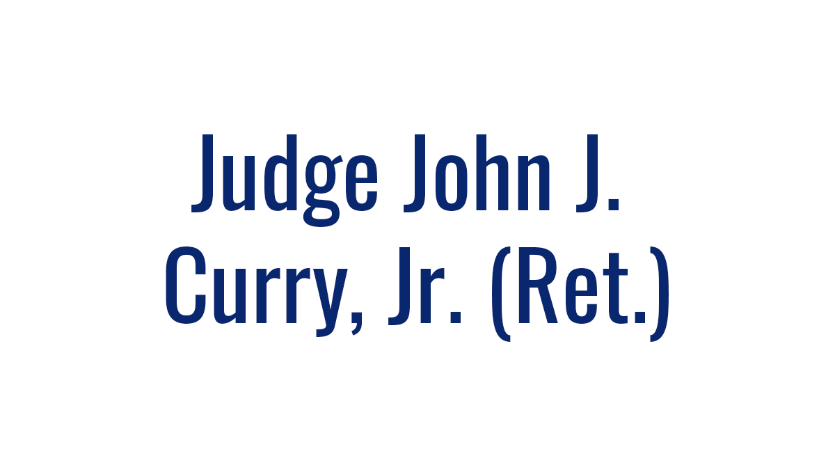 Biography • Judge John J. Curry, Jr. (Ret.)